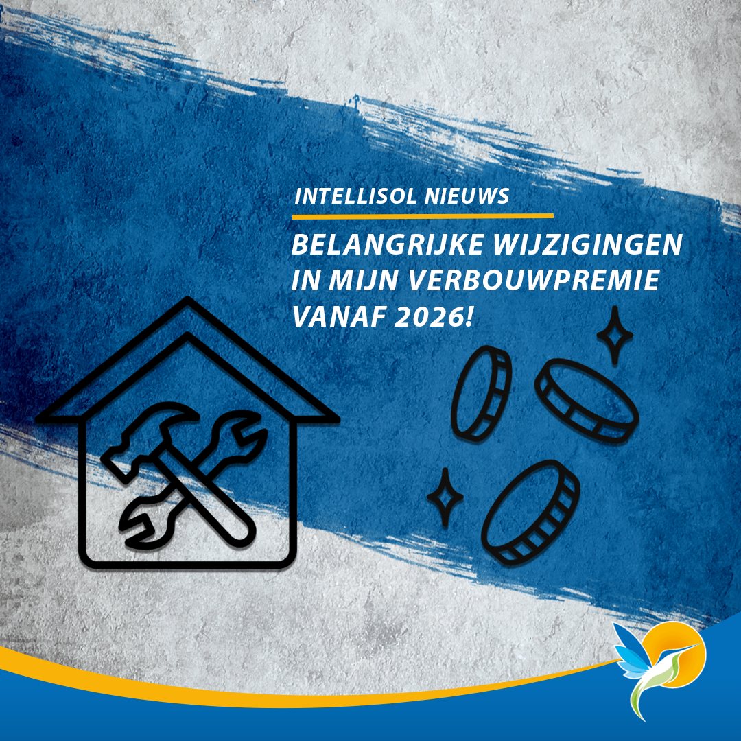 Belangrijke wijzigingen in Mijn VerbouwPremie vanaf 2026! | Intellisol